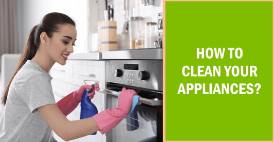 How to clean your appliances? – Greenworx Eco Store